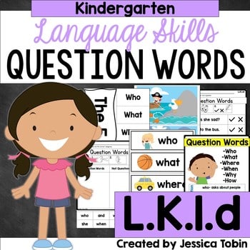 L.K.1.d- Question Words, Interrogatives - Elementary Nest