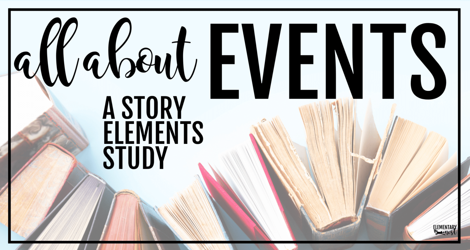 All About Teaching Events In A Story- Story Element Tips