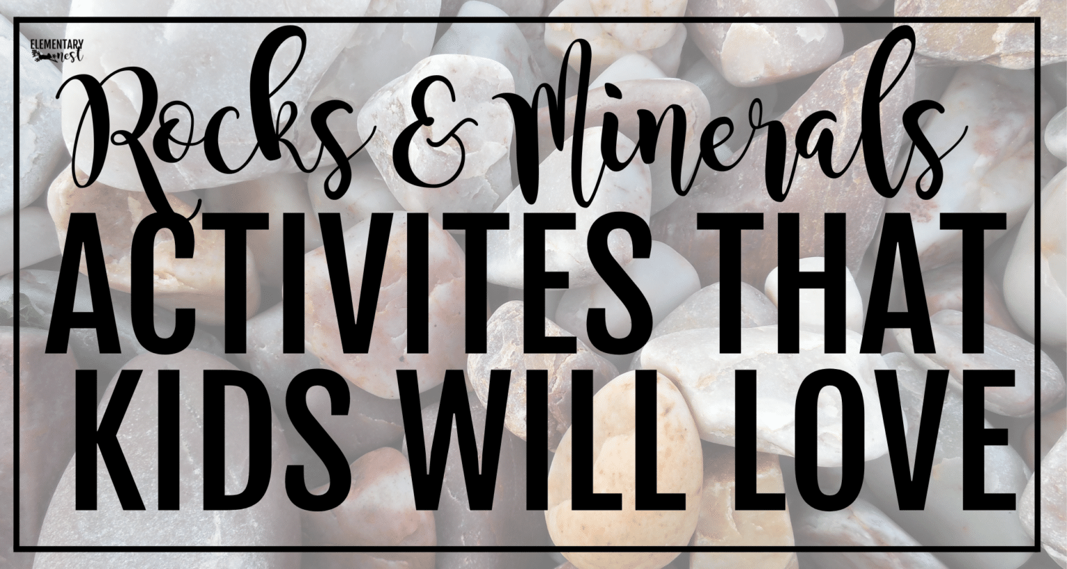5 Rocks And Minerals Activities That Kids Will Love