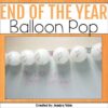 End Of The Year Activities Balloon Pop Incentive - Behavior Management