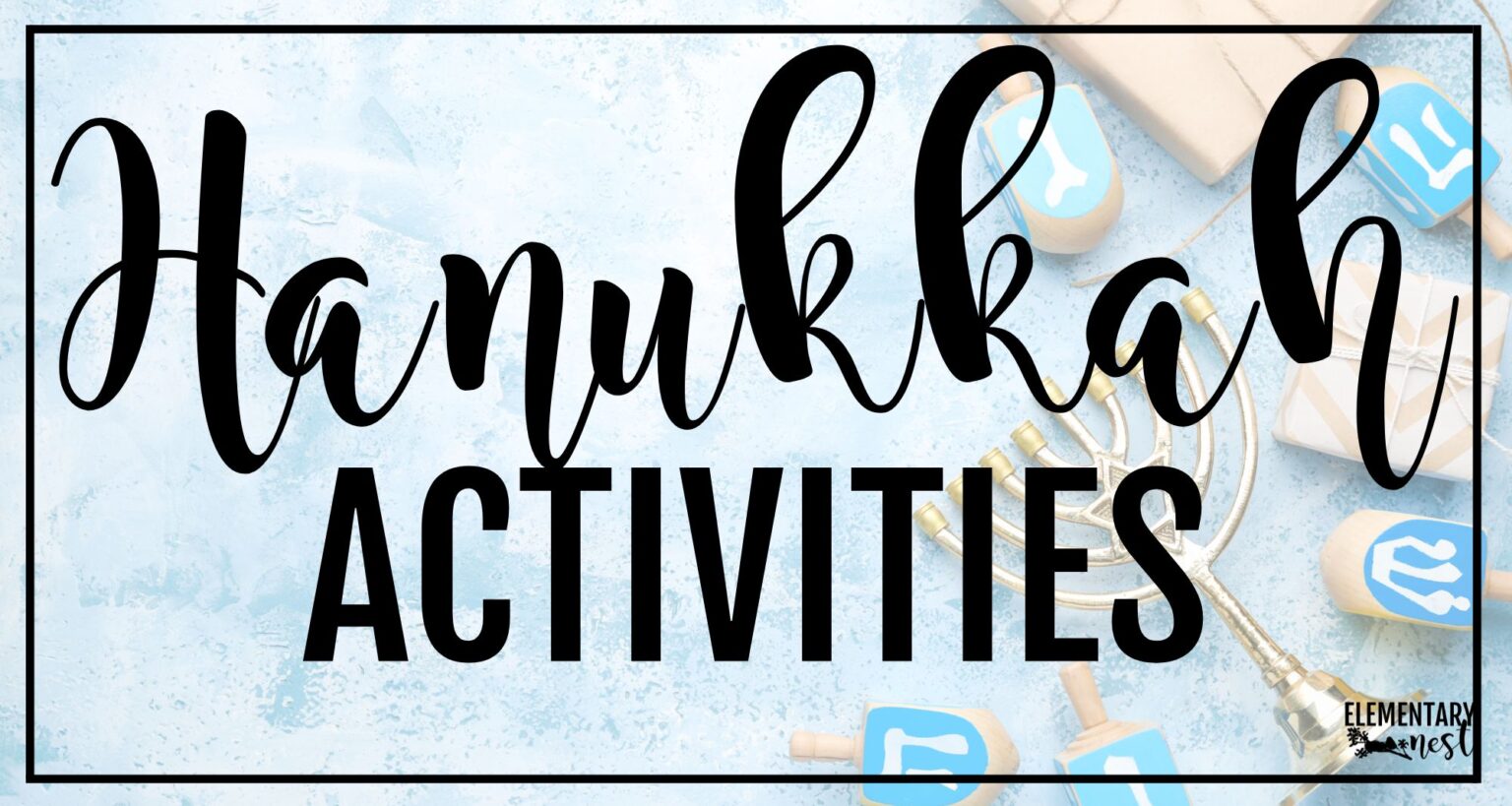 7 Great Hanukkah Activities For The Classroom