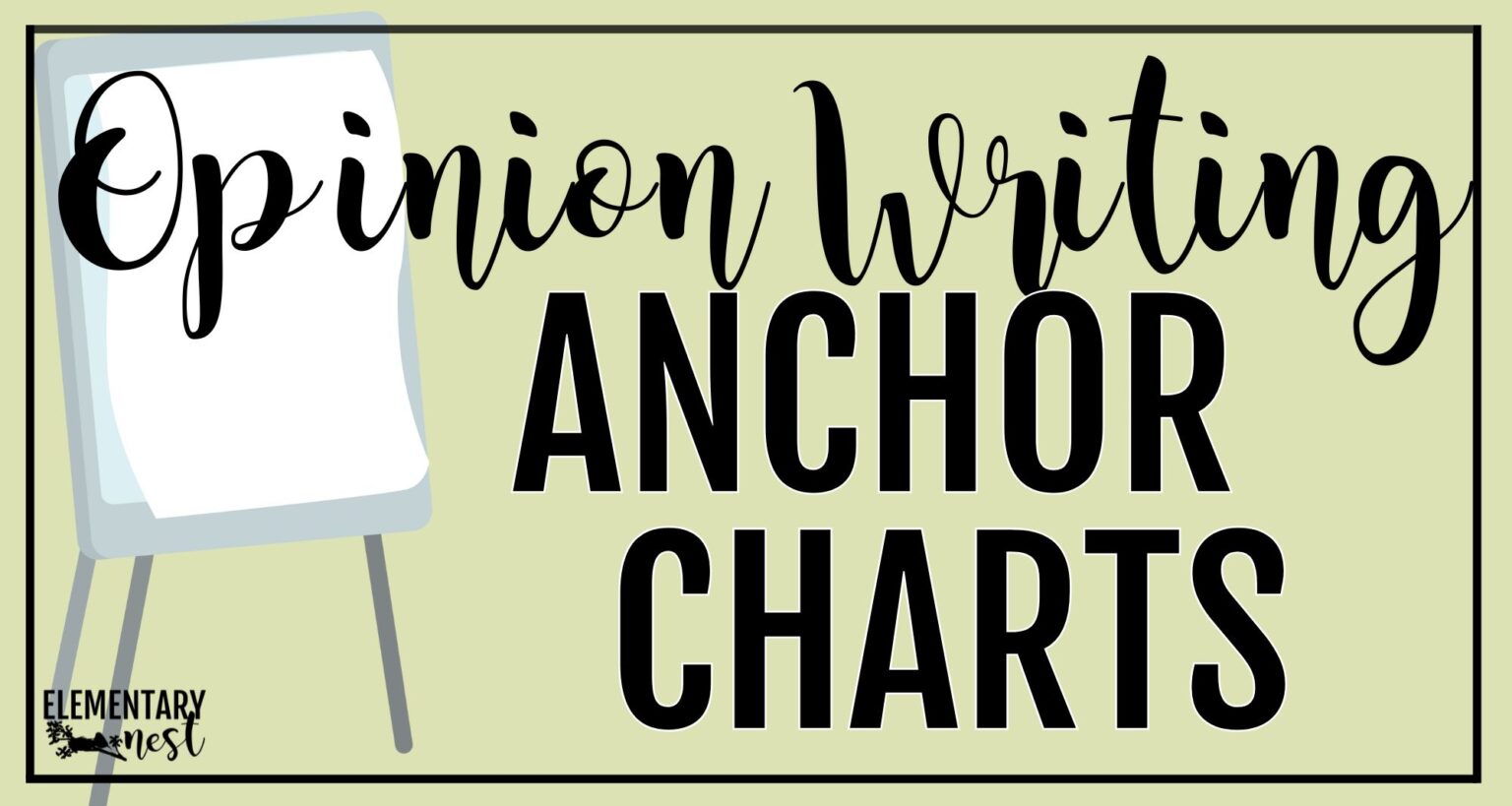 6 Strong Opinion Writing Anchor Charts